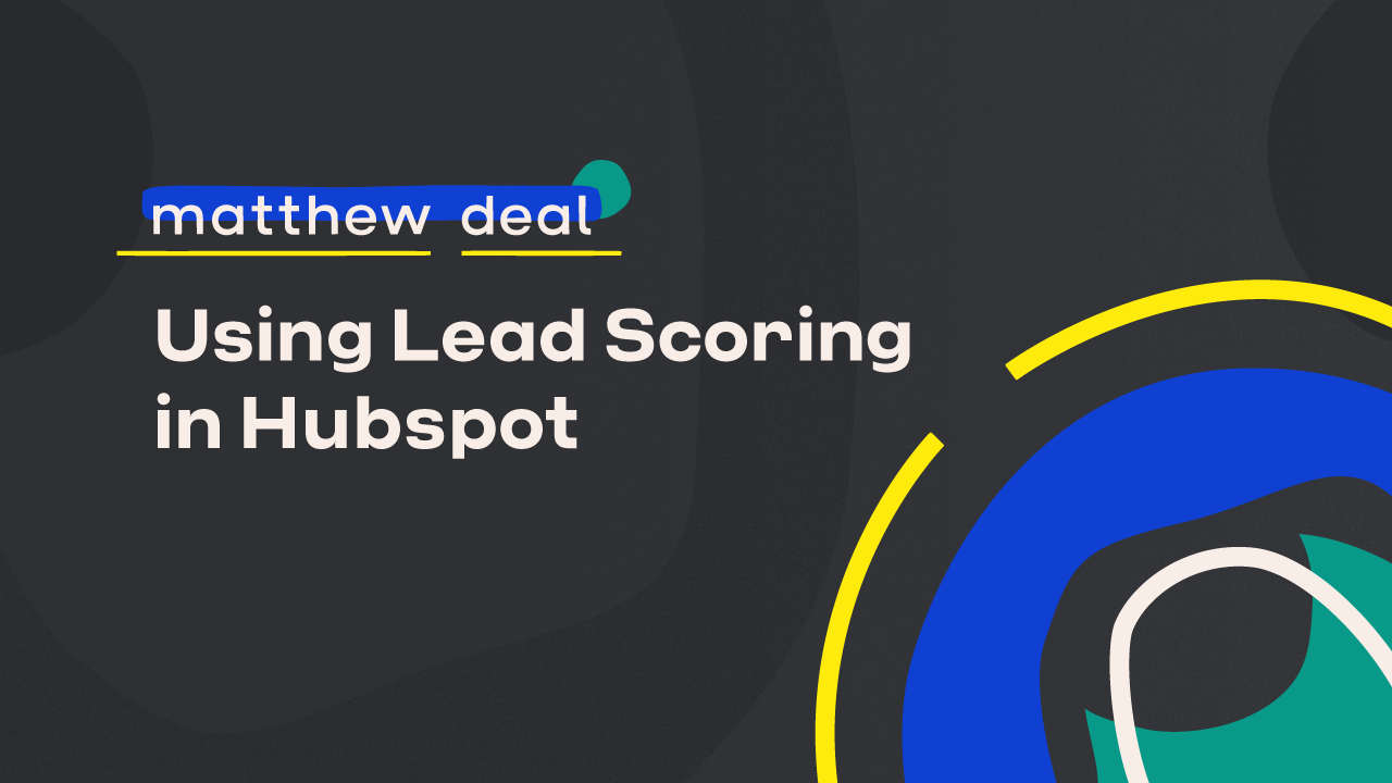 Understanding HubSpot’s Lead Scoring System